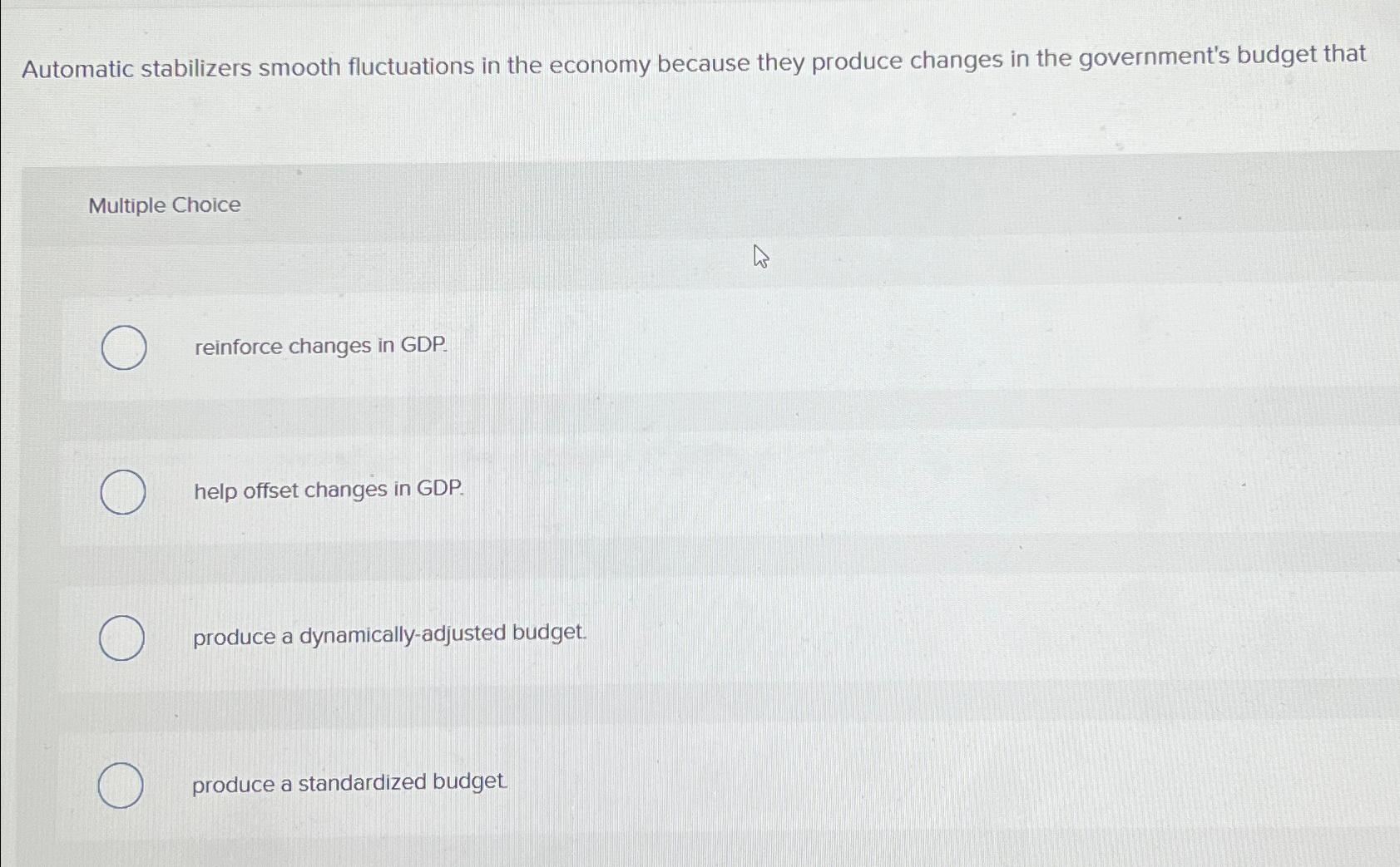 Solved Automatic stabilizers smooth fluctuations in the | Chegg.com