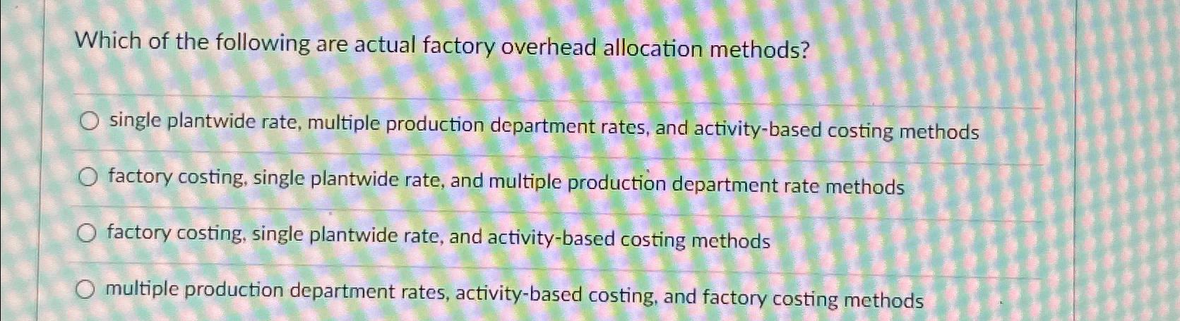 Solved Which of the following are actual factory overhead | Chegg.com