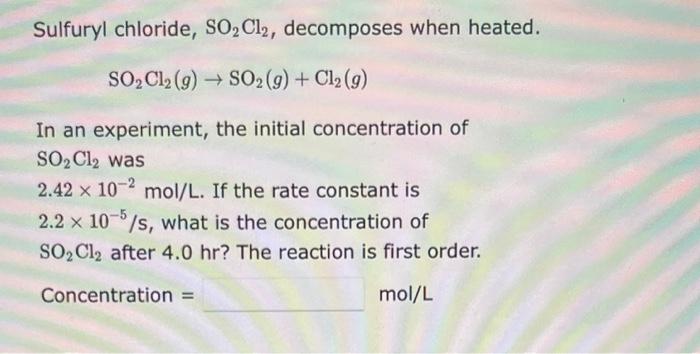 Solved Sulfuryl chloride, SO2Cl2, decomposes when heated. | Chegg.com