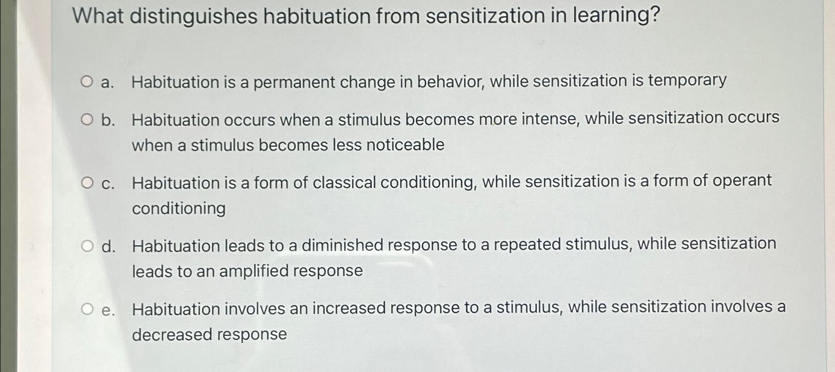 Solved What distinguishes habituation from sensitization in | Chegg.com