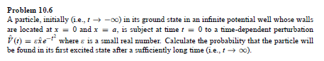 Solved Problem 10.6A particle, initially (i.e., t→-∞ ) ﻿in | Chegg.com