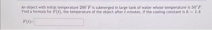 Solved An object with initial temperature 200°F is submerged | Chegg.com