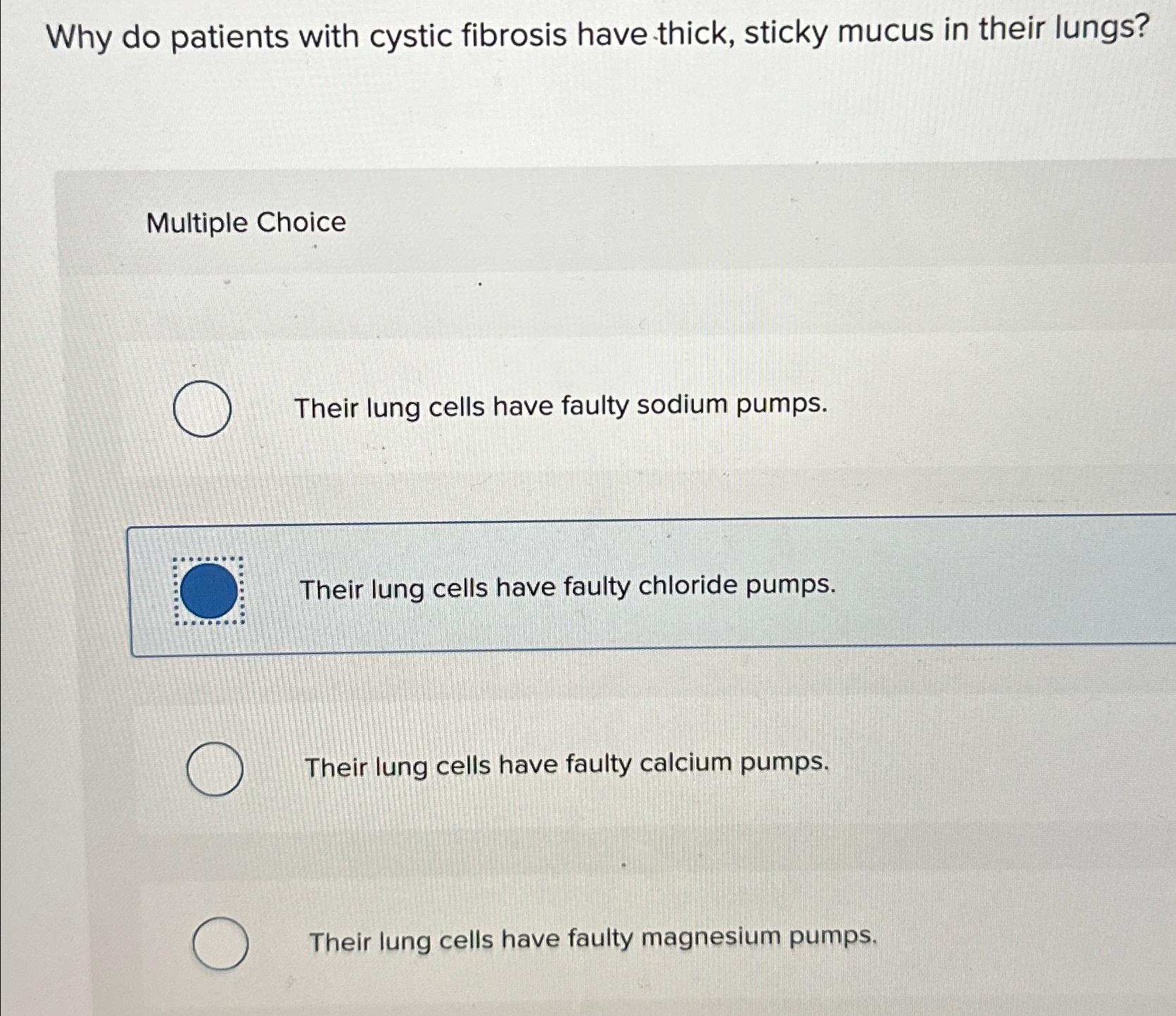 Solved Why do patients with cystic fibrosis have thick, | Chegg.com