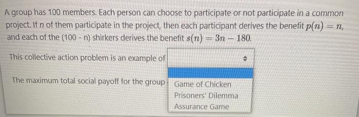 Solved A group has 100 members. Each person can choose to | Chegg.com