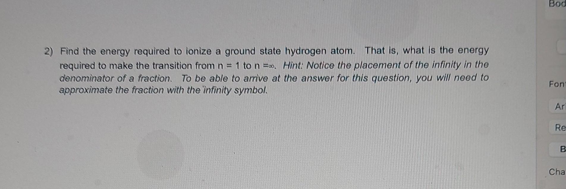 Solved 2) Find the energy required to ionize a ground state | Chegg.com