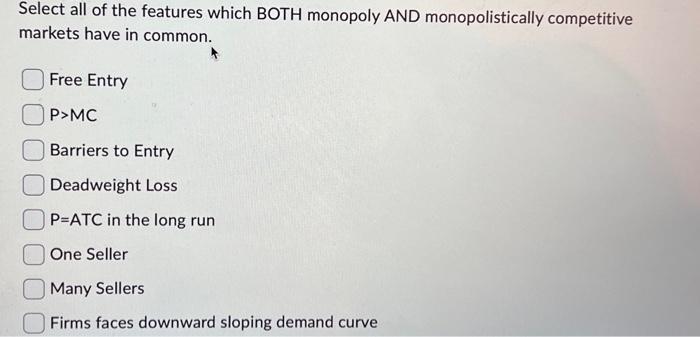 Solved Select all of the features which BOTH monopoly AND | Chegg.com