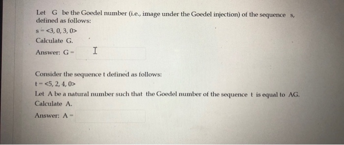 Solved Let G be the Goedel number (i.e., image under the | Chegg.com