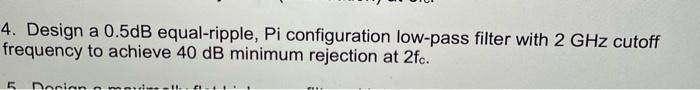 Solved Design a 0.5 dB equal-ripple, Pi configuration | Chegg.com