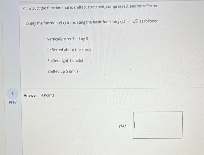 Solved Construct the function that is shifted, stretched, | Chegg.com