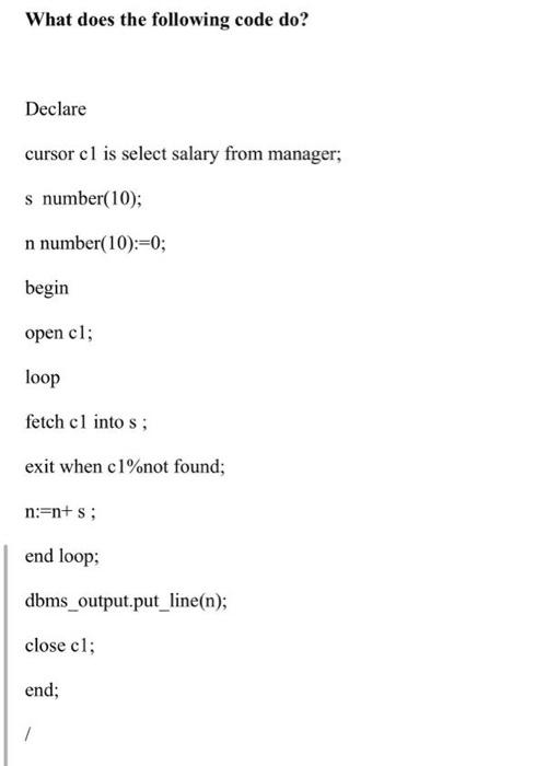 Solved What does the following code do? Declare cursor c1 is | Chegg.com