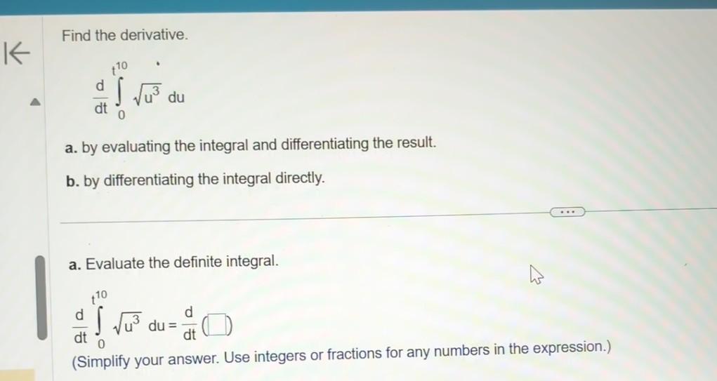 Solved Find the derivative.ddt∫0t10u32dua. ﻿by evaluating | Chegg.com