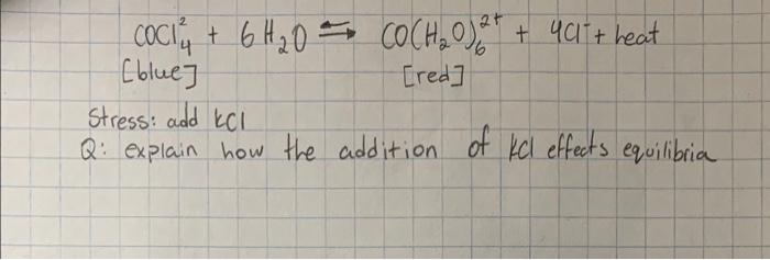 Solved COCl42+6H2O⇆CO(H2O)62t+4Cl−+heat [blue] [red] | Chegg.com