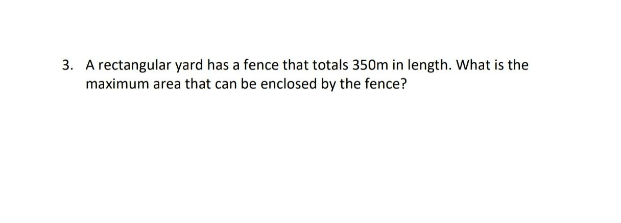 Solved 3. A rectangular yard has a fence that totals 350 m | Chegg.com