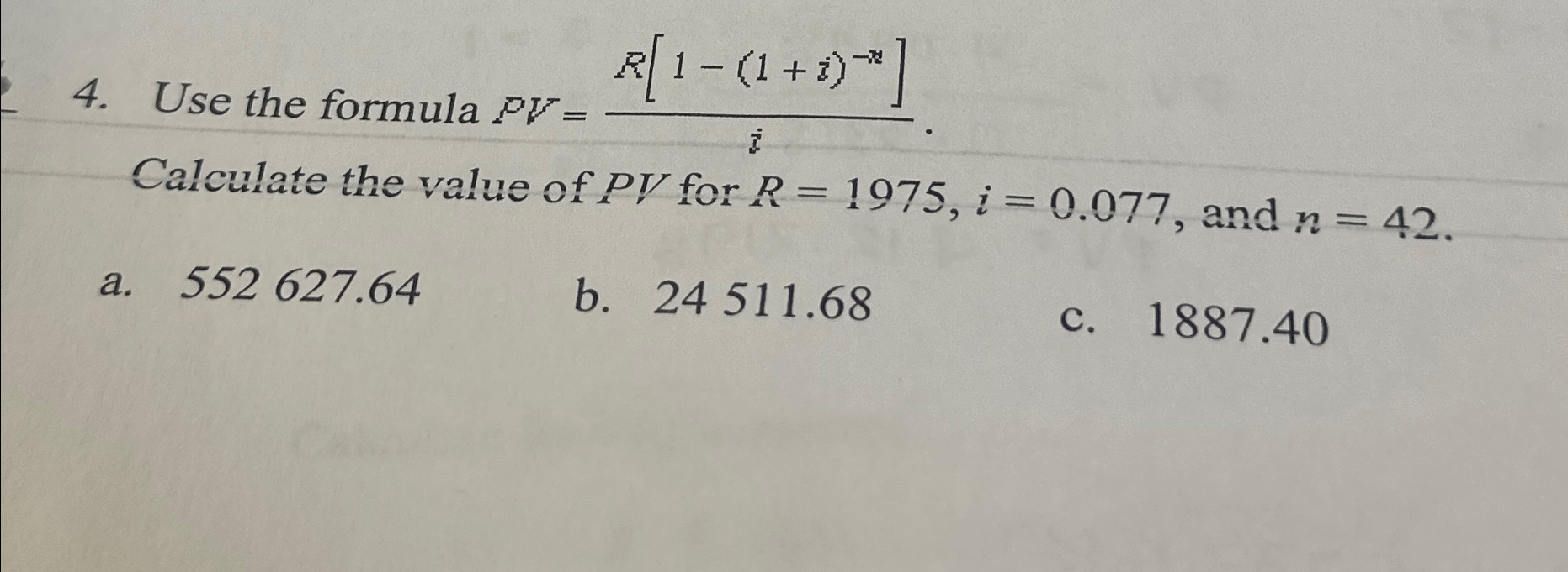 Solved Use the formula PV=R[1-(1+i)-x]i.Calculate the value | Chegg.com