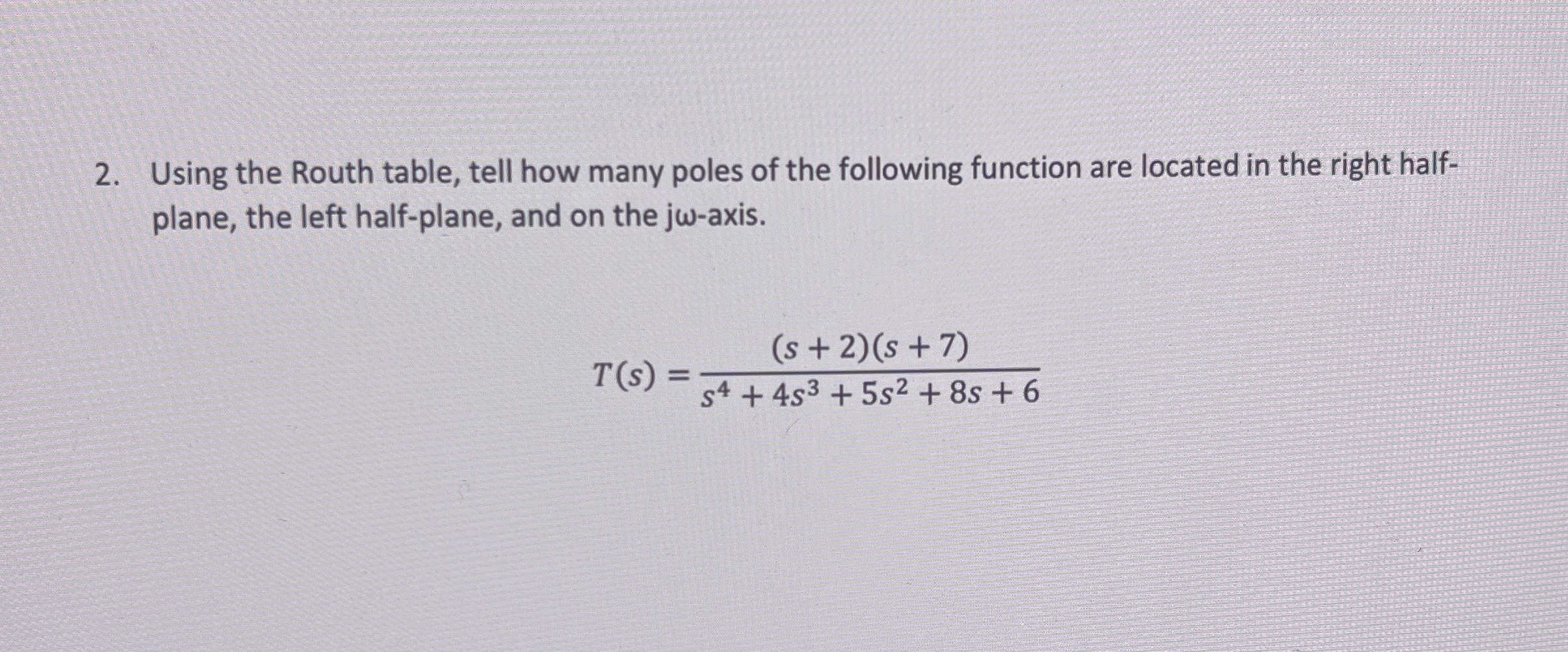Solved Using the Routh table, tell how many poles of the | Chegg.com