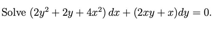 Solved (2y2+2y+4x2)dx+(2xy+x)dy=0. | Chegg.com
