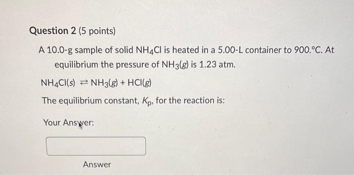 Solved A 10.0-g sample of solid NH4Cl is heated in a 5.00-L | Chegg.com