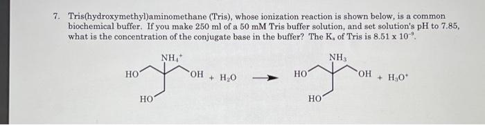 Solved Tris(hydroxymethyl)aminomethane (Tris), whose | Chegg.com