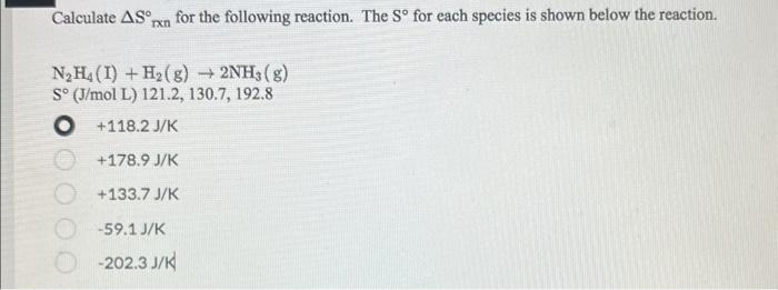 Solved Calculate ΔSrxn∘ for the following reaction. The S∘ | Chegg.com