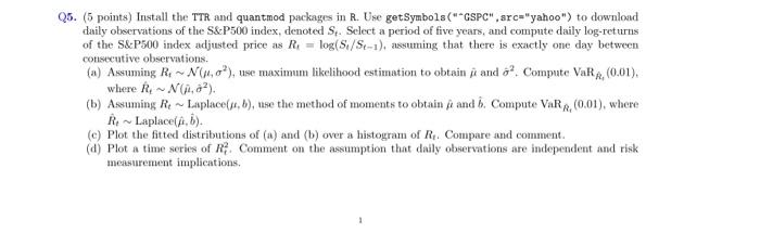 Solved Q5. (5 points) Install the TTR and quantmod packages | Chegg.com