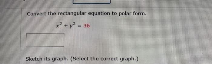 Solved please convert the rectancular equation to polar form | Chegg.com