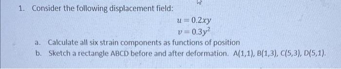 Solved 1. Consider the following displacement field: | Chegg.com