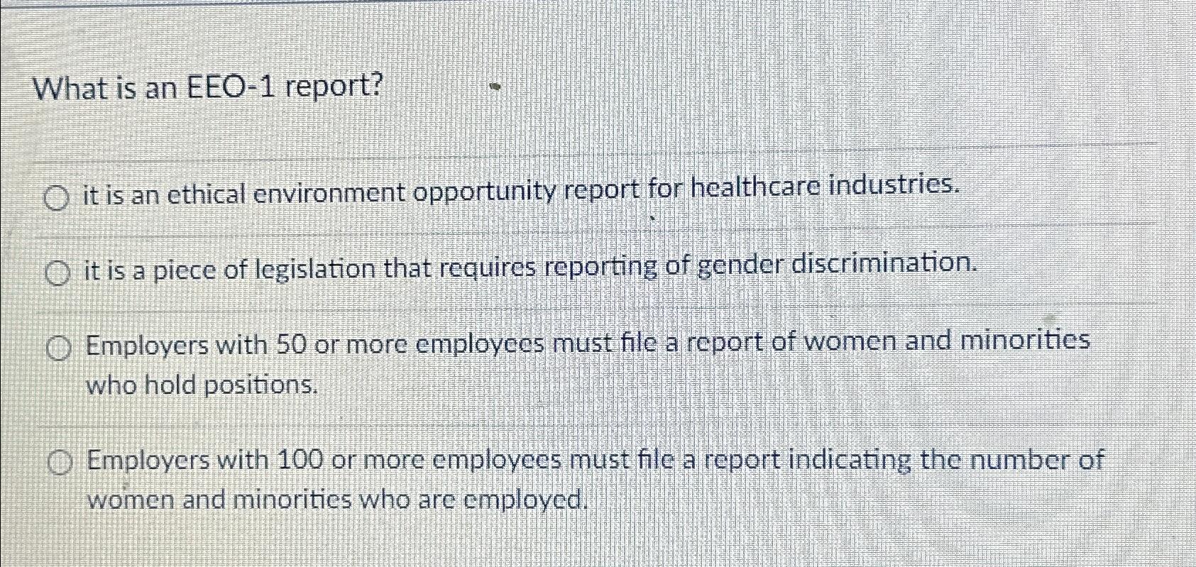 Solved What is an EEO-1 ﻿report?it is an ethical environment | Chegg.com