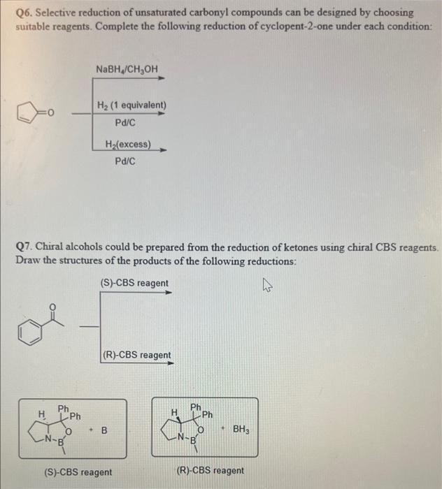 Solved Q6. Selective reduction of unsaturated carbonyl | Chegg.com