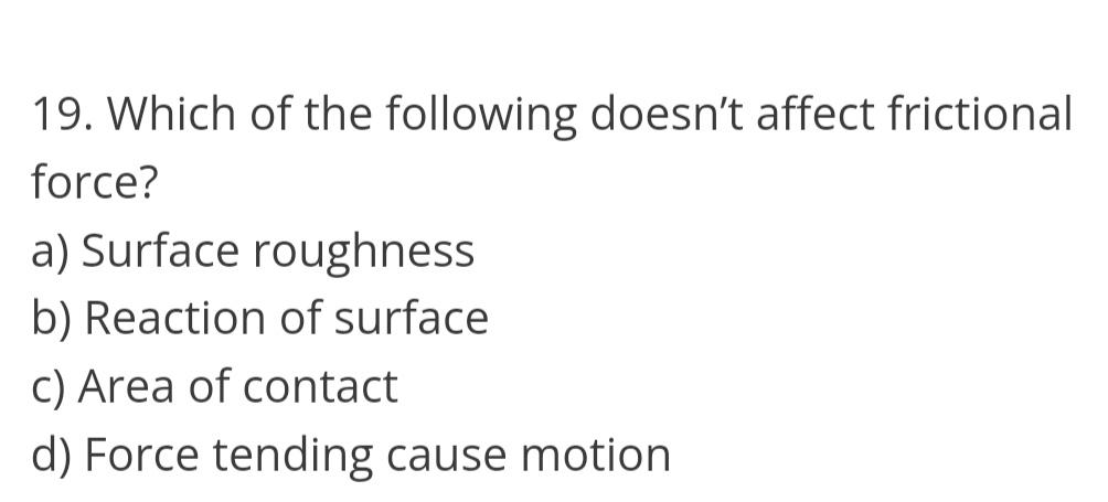 Solved Which of the following doesn't affect frictional | Chegg.com