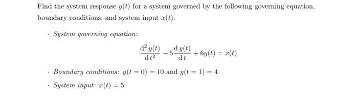 Solved Find the system response y(t) for a system governed | Chegg.com