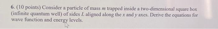 Solved 6. ( 10 points) Consider a particle of mass m trapped | Chegg.com