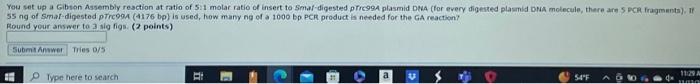 Solved You set up a Gibson Assembly reaction at ratio of 5:1 | Chegg.com