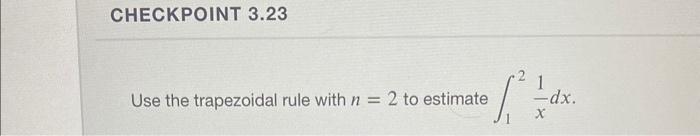 Solved Use the trapezoidal rule with n=2 to estimate | Chegg.com