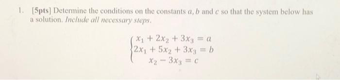 Solved 1. 5pts) Determine the conditions on the constants a, | Chegg.com