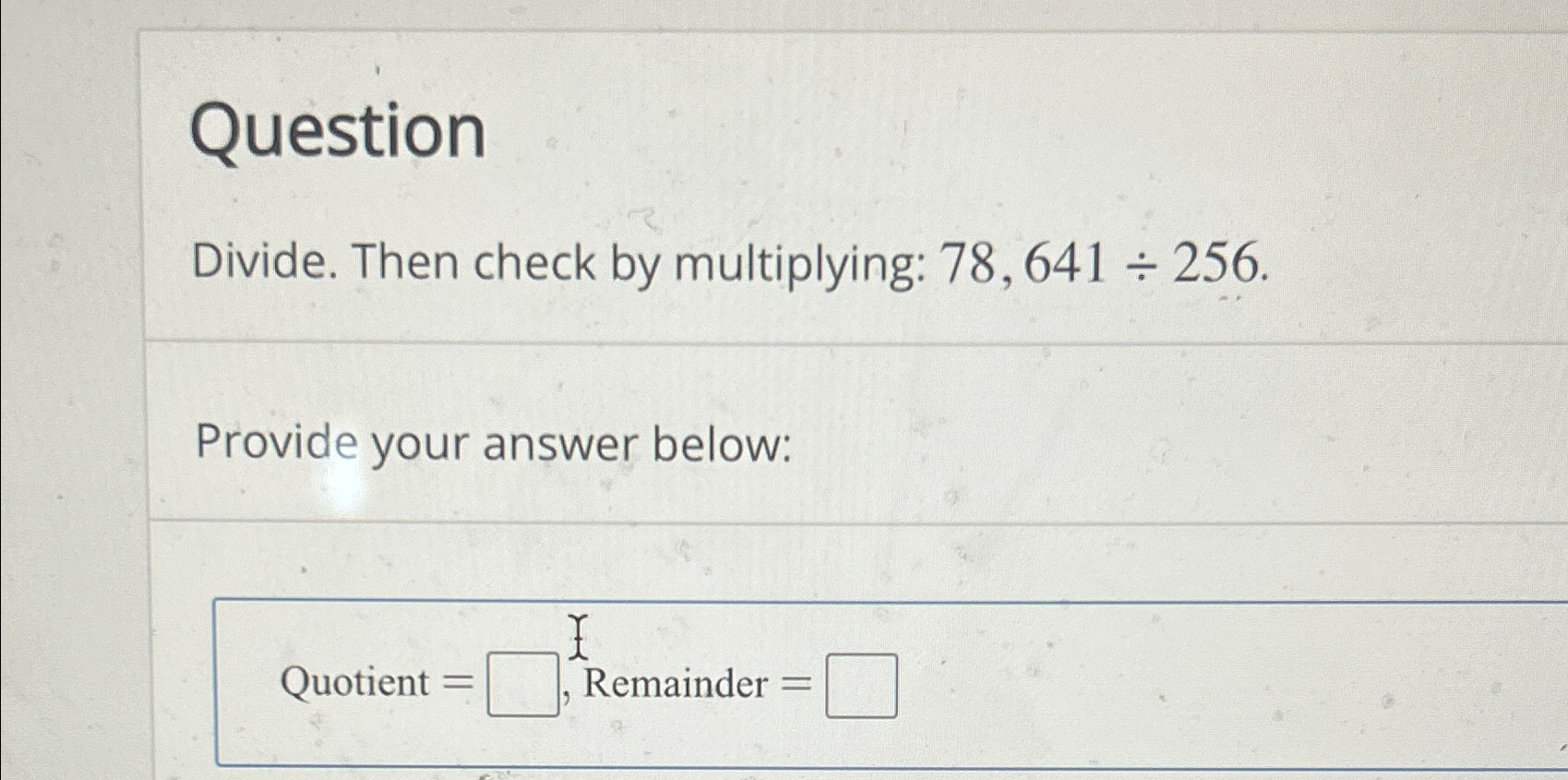 QuestionDivide. Then check by multiplying: | Chegg.com