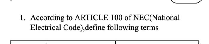 Solved 1. According to ARTICLE 100 of NEC(National | Chegg.com