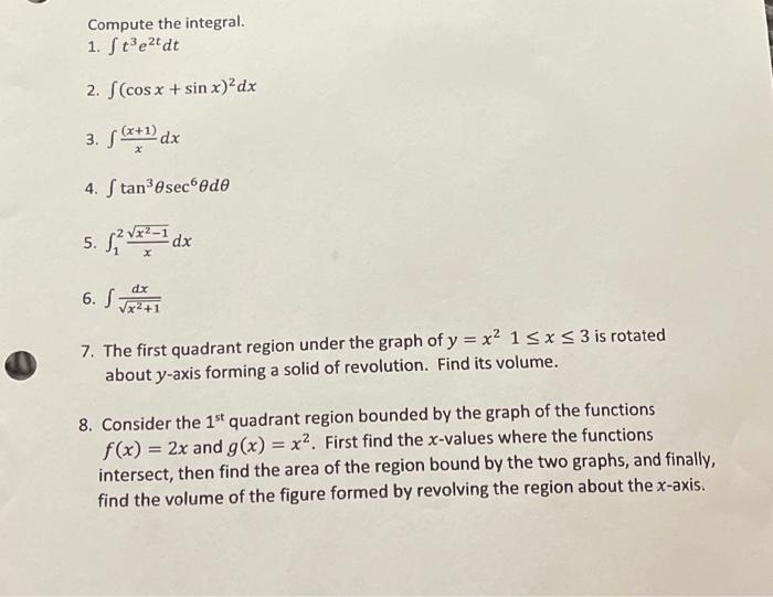 Solved Compute the integral. 1. ∫t3e2tdt 2. ∫(cosx+sinx)2dx | Chegg.com