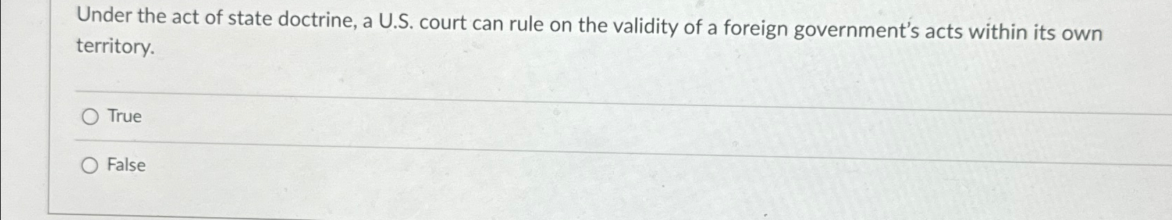 Solved Under the act of state doctrine, a U.S. ﻿court can | Chegg.com