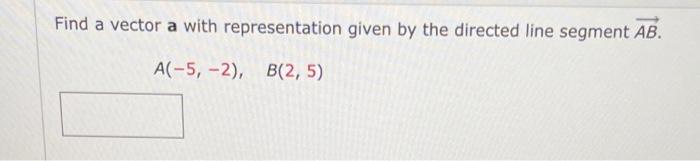 Solved Find a vector a with representation given by the | Chegg.com