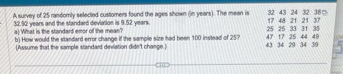 Solved A survey of 25 randomly selected customers found the | Chegg.com