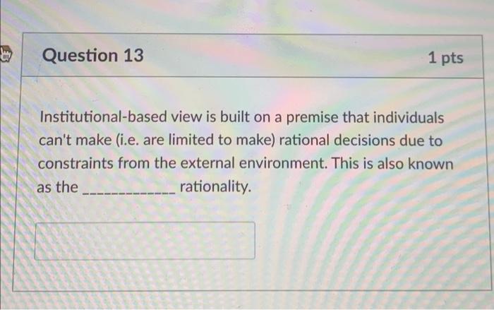 Solved Question 13 1 pts Institutional-based view is built | Chegg.com