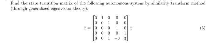 Solved Find the state transition matrix of the following | Chegg.com