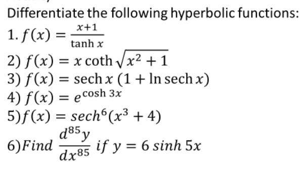 Solved Differentiate the following hyperbolic functions: 1. | Chegg.com