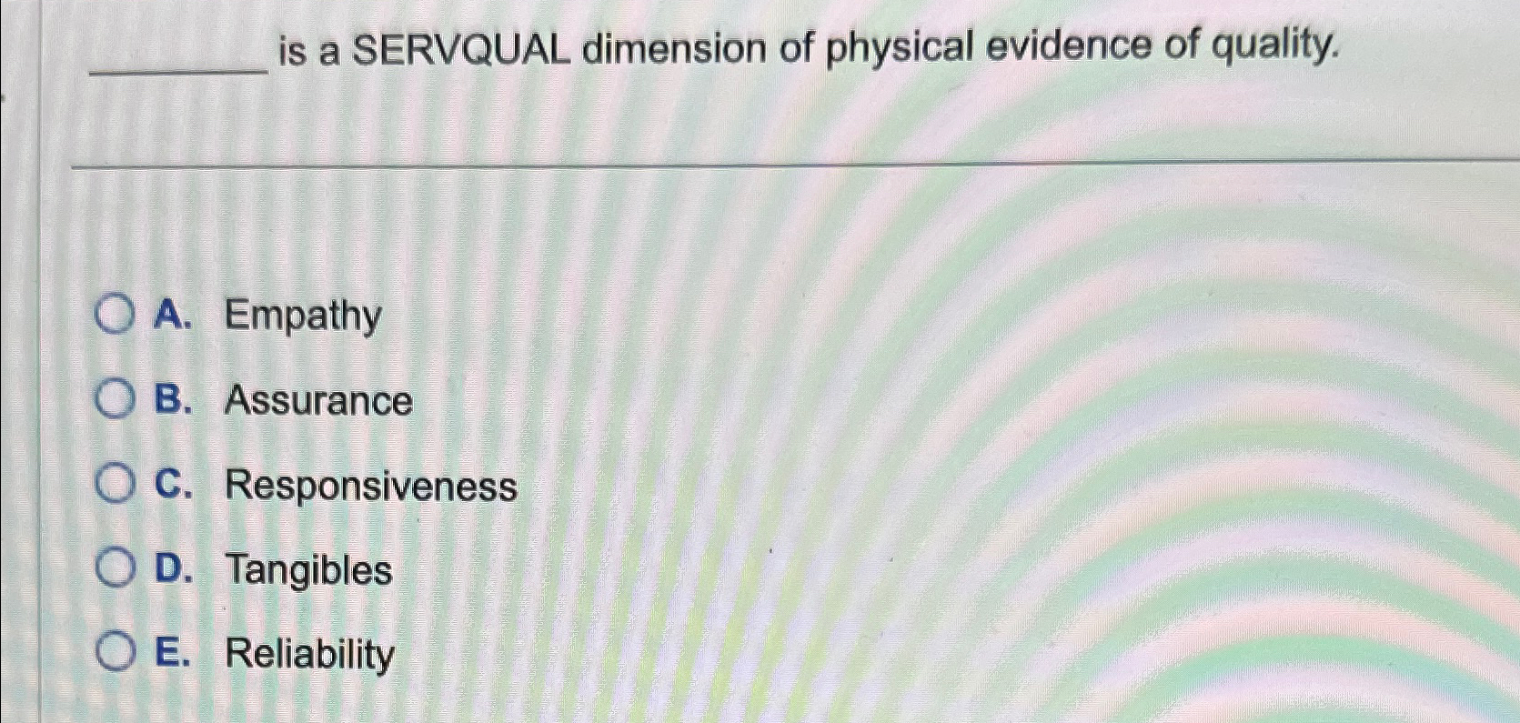 Solved is a SERVQUAL dimension of physical evidence of | Chegg.com