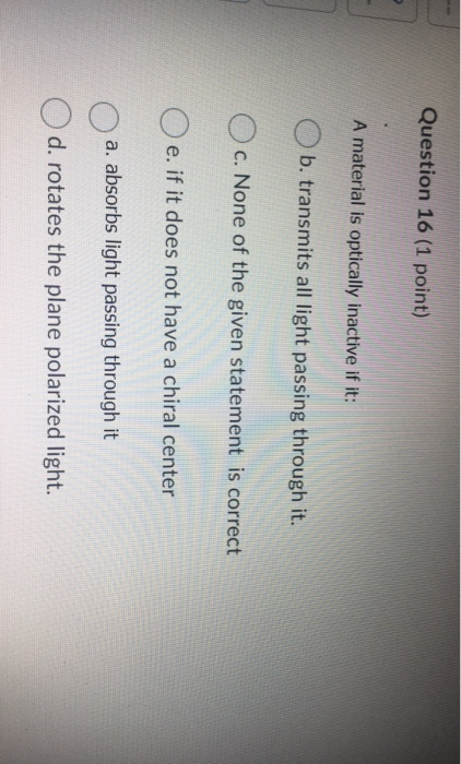 Solved Question 16 (1 point) A material is optically | Chegg.com