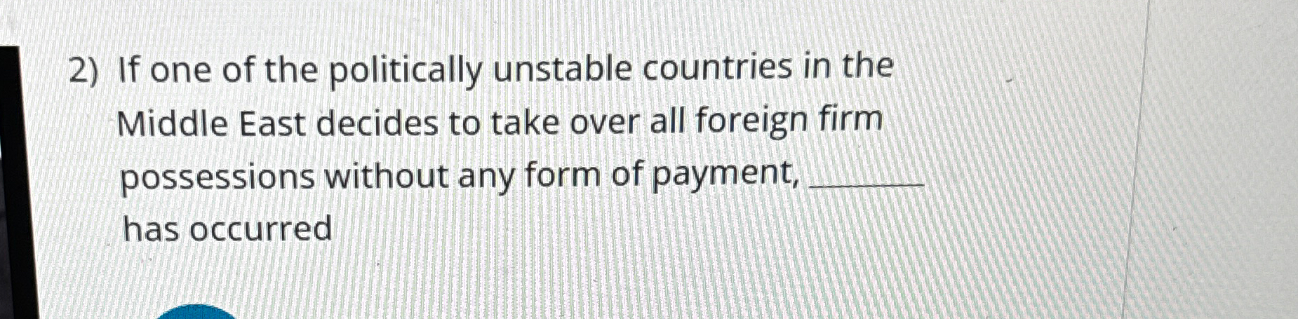 Solved If one of the politically unstable countries in the | Chegg.com