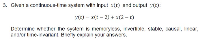 Given a continuous-time system with input x(t) ﻿and | Chegg.com