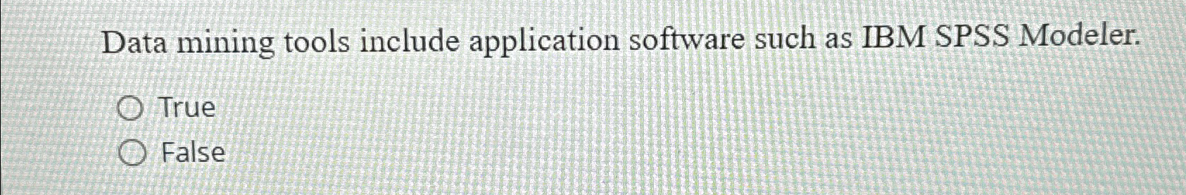 Solved Data mining tools include application software such | Chegg.com