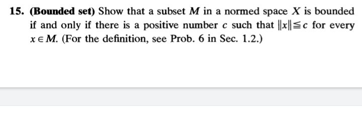 Solved 15. (Bounded set) Show that a subset M in a normed | Chegg.com