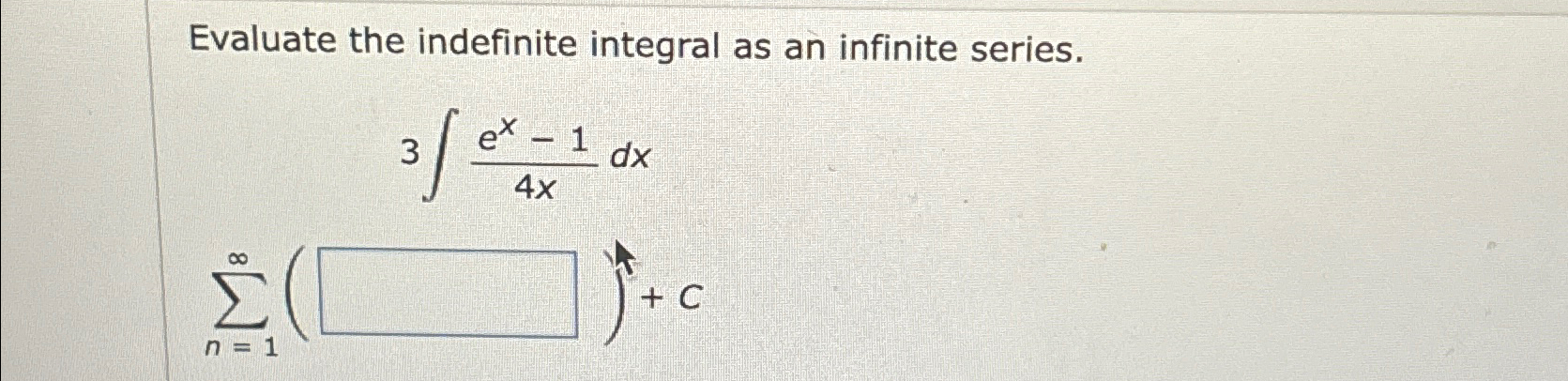 Solved Evaluate the indefinite integral as an infinite | Chegg.com